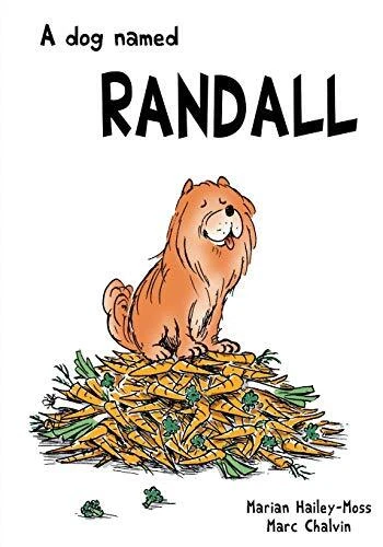 A DOG NAMED Randall. Hailey-Moss, Wilk, Chalvin 9781721836604 Free Shipping