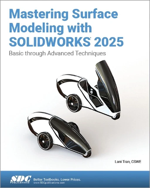 MASTERING SURFACE MODELING with SOLIDWORKS 2025: Basic through Advanced ...