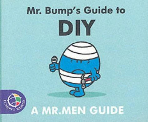 MR. BUMP'S GUIDE to DIY (Mr. Men Grown Up Guides) - Hargreaves, Roger £ ...