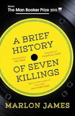 A BRIEF HISTORY of Seven Killings: WINNER of the Man Booker Prize 2015 ...