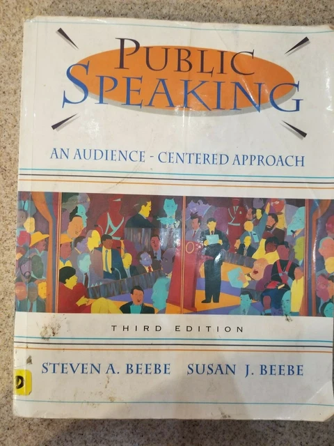 PUBLIC SPEAKING: AN Audience-Centered Approach by Steven A. Beebe 1996 ...