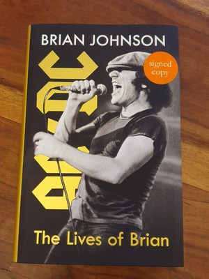 SIGNED THE LIVES of Brian - Brian Johnson (AC/DC) hardback book ...