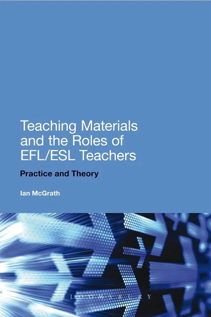 TEACHING MATERIALS AND the Roles of EFL/ESL Teachers: Practice and ...