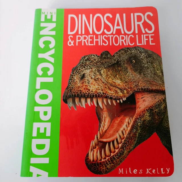 MINI ENCYCLOPEDIA - Dinosaurs & Prehistoric Life by Miles Kelly , 2014 ...
