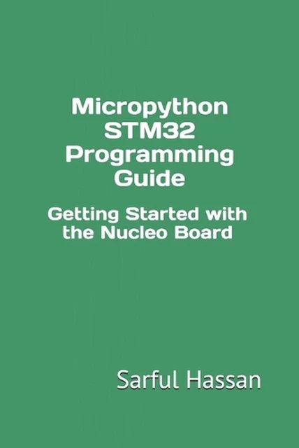 MICROPYTHON STM32 PROGRAMMING Guide: Getting Started with the Nucleo ...