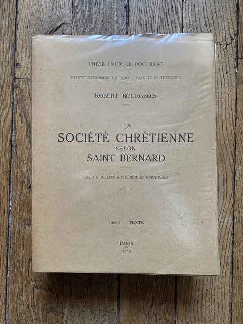 LA SOCIETE CHRETIENNE selon Saint Bernard. Robert Bourgeois. These 1938 ...