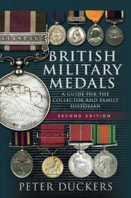 PETER DUCKERS - British Military Medals - Second Edition A Guide for ...