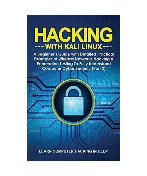 HACKING WITH KALI Linux: A Beginner's Guide with Detailed Practical ... HACKING WITH KALI Linux: A Beginner's Guide with Detailed Practical ...