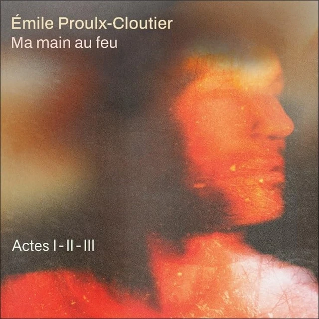 EMILE PROULX-CLOUTIER MA Main Au Feu: Actes I-II-III (CD) EUR 23,67 ...