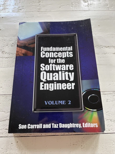 FUNDAMENTAL CONCEPTS FOR the Software Quality Engineer, Volume 2, Sue ...