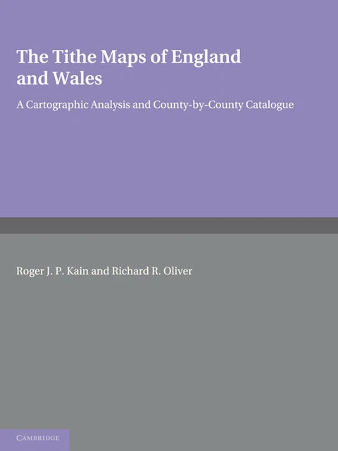 THE TITHE MAPS of England and Wales Kain Oliver Paperback 9780521188807 ...