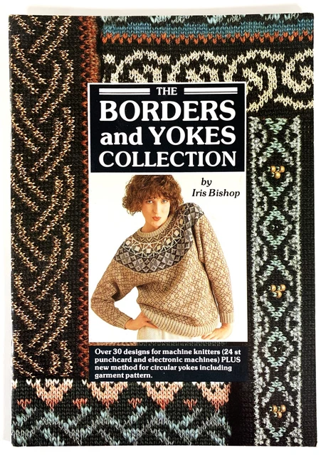 THE BORDERS AND Yokes Collection Knitting Machine Pattern Book Iris ...