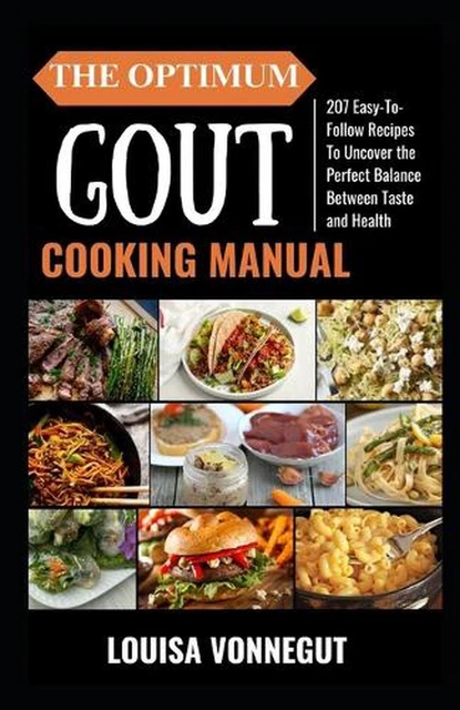 THE OPTIMUM GOUT Diet Cooking Manual: 207 Easy-To-Follow Recipes To ...
