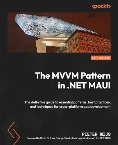 THE MVVM PATTERN in .NET MAUI: The definitive guide to - Paperback NEW Nijs, Pi £44.15 - PicClick UK