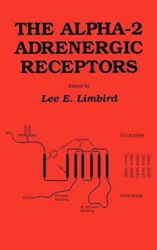 THE ALPHA-2 ADRENERGIC Receptors (The Receptors).by Limbird, Limbird New