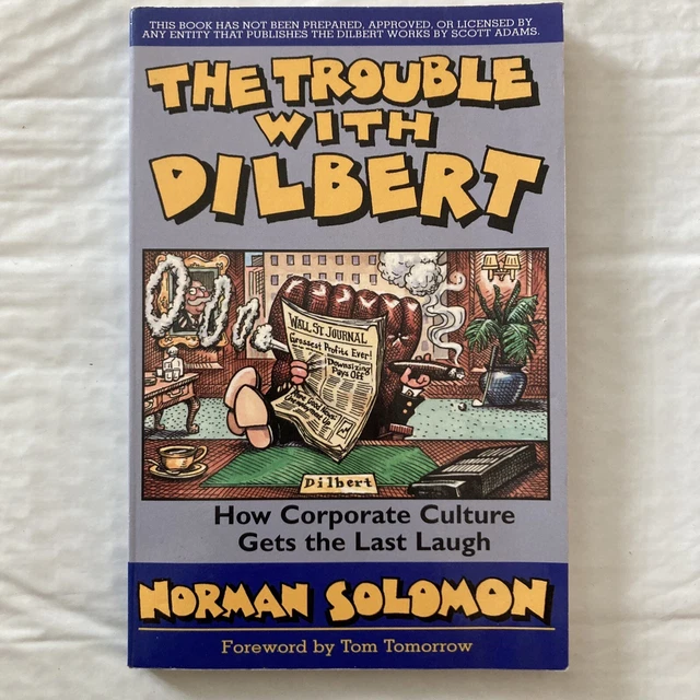 LIVRE : THE Trouble With DILBERT How Corporate Culture Gets The Last ...
