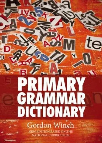 PRIMARY GRAMMAR DICTIONARY by Gordon Winch $22.89 - PicClick AU