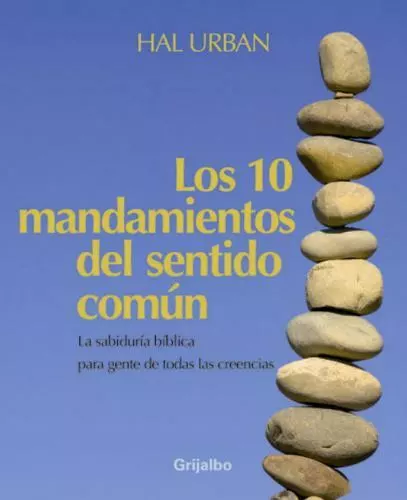 LOS DIEZ MANDAMIENTOS del Sentido Comun: Sabiduria de las Escrituras ... LOS DIEZ MANDAMIENTOS del Sentido Comun: Sabiduria de las Escrituras ...