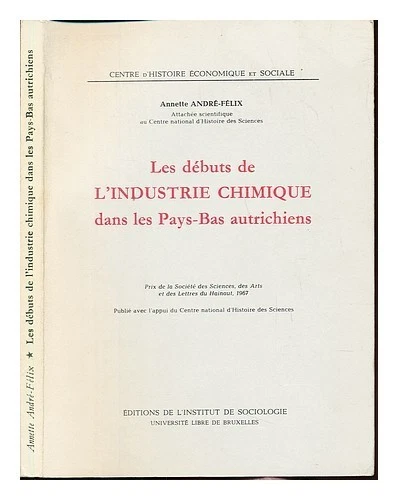 ANDRE-FELIX, ANNETTE (1940-) Les débuts de l'industrie chimique dans ...