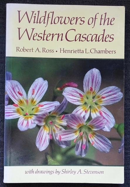 WILDFLOWERS OF THE Western Cascades. Ross & Chambers. PB. Timber Press ...