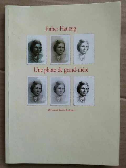 ESTHER HAUTZIG - Une photo de grand-mère/ Maximax l'école des loisirs ...
