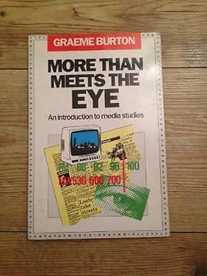 MORE THAN MEETS the Eye: Introduction to Media Studies, Burton, Graeme ...
