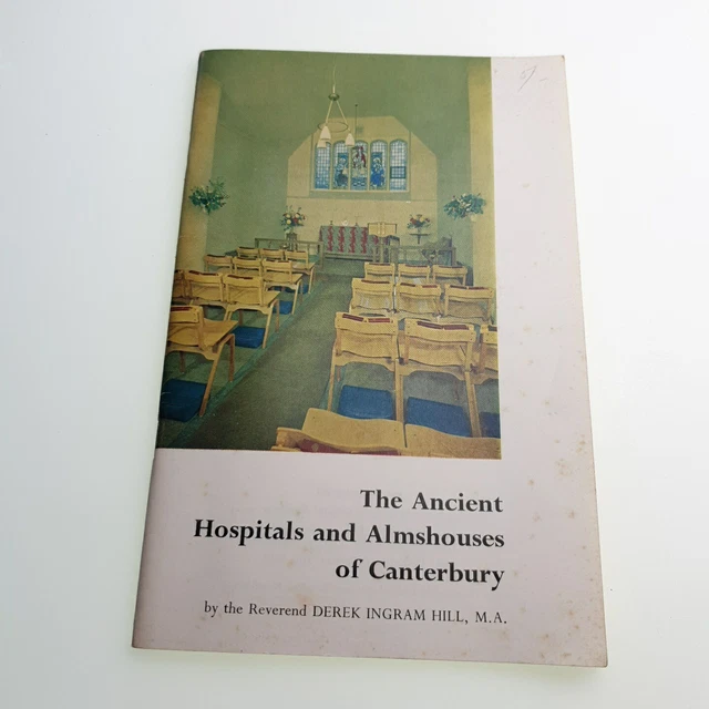 THE ANCIENT HOSPITALS and Almshouses of Canterbury Derek Hill 1969 PB ...