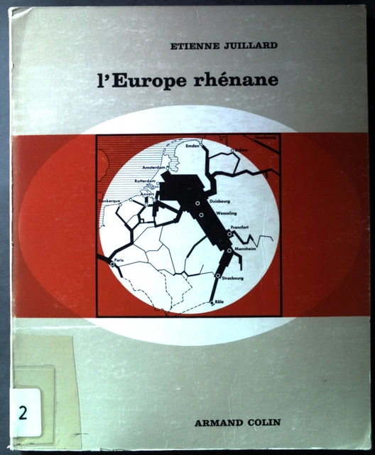 L'EUROPE RHÉNANE: GÉOGRAPHIE d'un grand espace. Juillard, Etienne: EUR 11,50 - PicClick FR