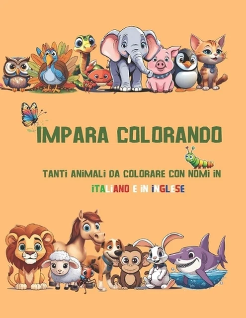 IMPARA COLORANDO: TANTI animali da colorare con nomi in italiano e in ...