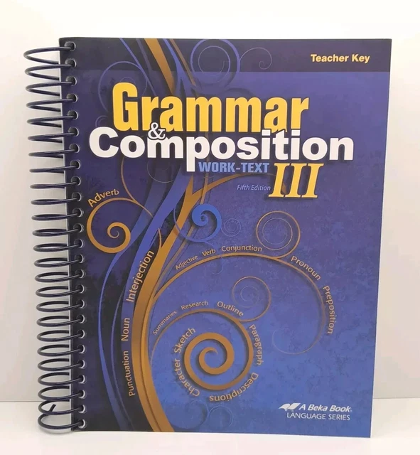 ABEKA BOOK GRAMMAR and Composition Work-Text III Teacher Key Curriculum ...