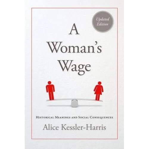 A WOMAN'S WAGE: Historical Meanings and Social Conseque - Paperback NEW ...