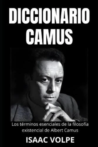 ISAAC VOLPE DICCIONARIO CAMUS. Los t rminos esenciales de la filosof a e (Poche) EUR 12,11 ...