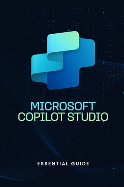 MICROSOFT COPILOT STUDIO - Essential Guide by Bilal Qureshi Paperback Book $105.92 - PicClick AU