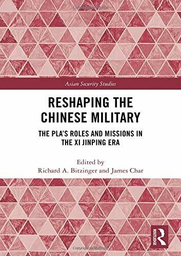 RESHAPING THE CHINESE Military: The PLA's roles, Bitzinger, Char.. EUR ...