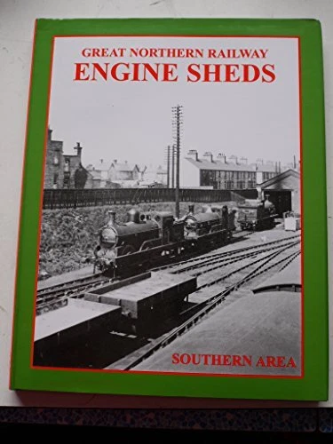GREAT NORTHERN RAILWAY Engine Sheds..., Roger Griffiths EUR 9,49 ...