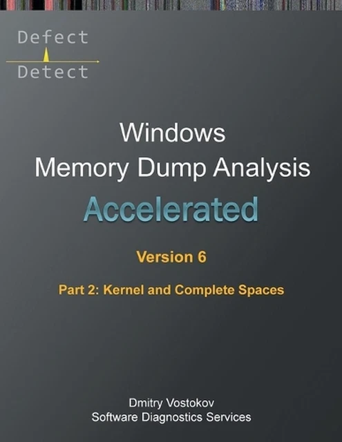 Accelerated Windows Memory Dump Analysis Sixth Edition Part 2 Kernel 2729