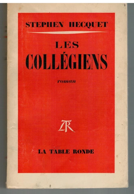 STEPHEN HECQUET - Les Collegiens. Roman (1960) Litterature La Table ...