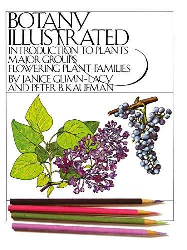 BOTANY ILLUSTRATED: INTRODUCTION to Plants, Major Groups, Flowering ...