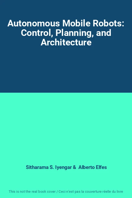 Autonomous Mobile Robots Control Planning And Architecture Eur 3596