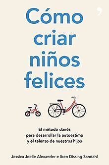 CÓMO CRIAR NIÑOS felices: El método danés para desarrollar... | Livre | état bon EUR 16,11 ...