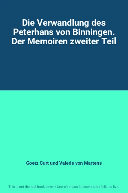 DIE VERWANDLUNG DES Peterhans von Binningen. Der Memoiren zweiter Teil ...