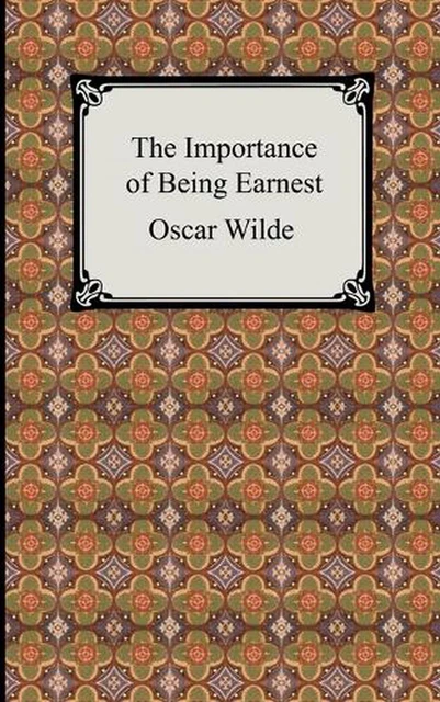 THE IMPORTANCE OF Being Earnest par Oscar Wilde (anglais) livre de ...