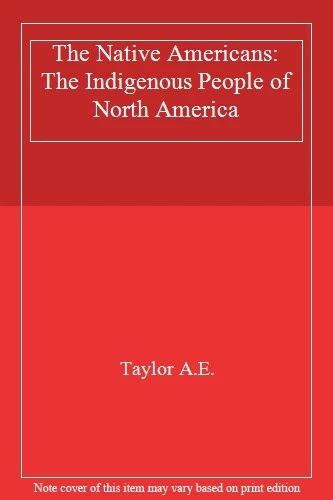 THE NATIVE AMERICANS: The Indigenous People of North America,Tay £4.65 ...