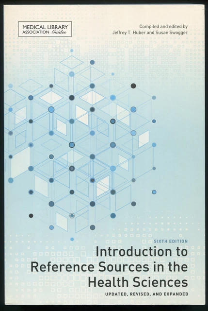 INTRODUCTION TO REFERENCE Sources in Health Sciences by Huber, Swogger ...