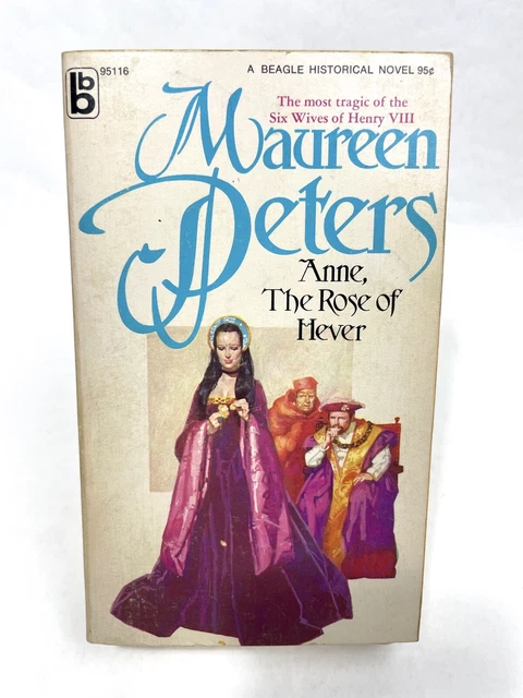 ANNE, THE ROSE OF HEVER Maureen Peters 1ST IMPRESSION BEAGLE roman ...