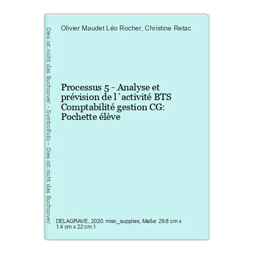 PROCESSUS 5 - Analyse et prévision de l`activité BTS Comptabilité gestion CG: Po EUR 27,67 ...