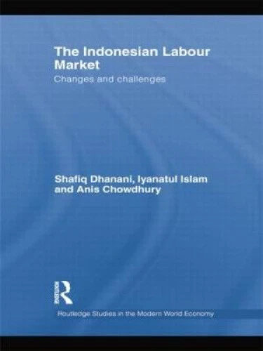 THE INDONESIAN LABOUR Market: Changes and challenges (Routledge Studies ...