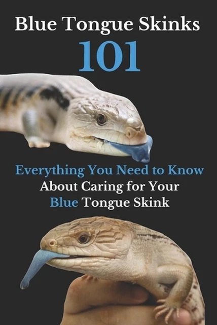 BLUE TONGUE SKINKS 101: Everything You Need to Know About Caring for Your Blue T EUR 25,06 ...