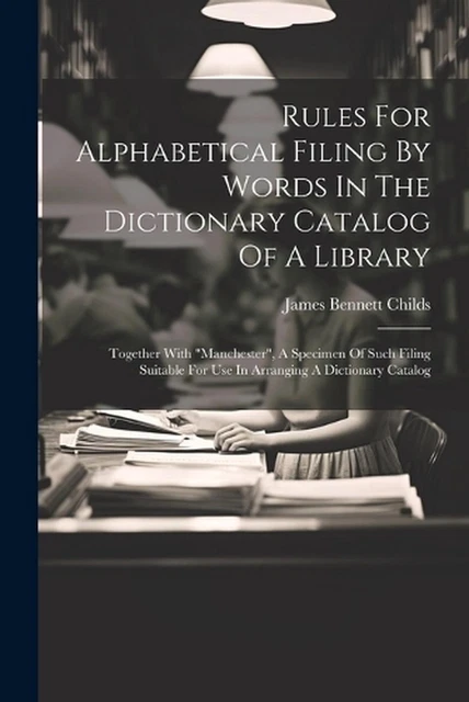 RULES FOR ALPHABETICAL Filing By Words In The Dictionary Catalog Of A ...