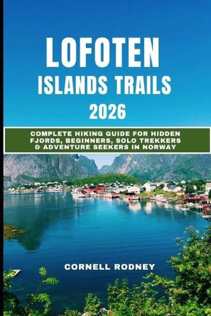 LOFOTEN ISLANDS TRAILS 2026: Complete Hiking Guide for Hidden Fjords ...